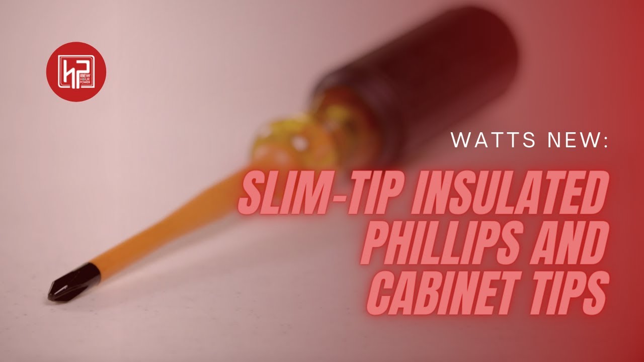 Watts New: Slim Tip Insulated Phillips and Cabinet Tips