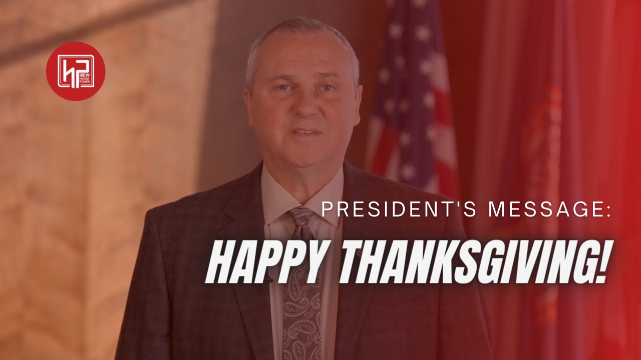 President’s Message: Happy Thanksgiving - IBEW Hour Power