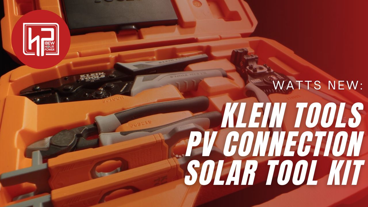 Watts New: Klein Tools PV Connection Solar Tool Kit - IBEW Hour Power